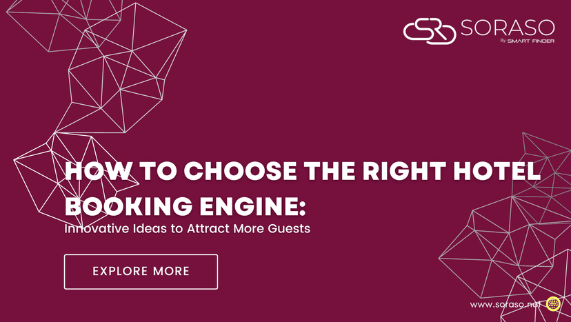 How to Choose the Right Hotel Booking Engine: A Comprehensive Guide | Soraso